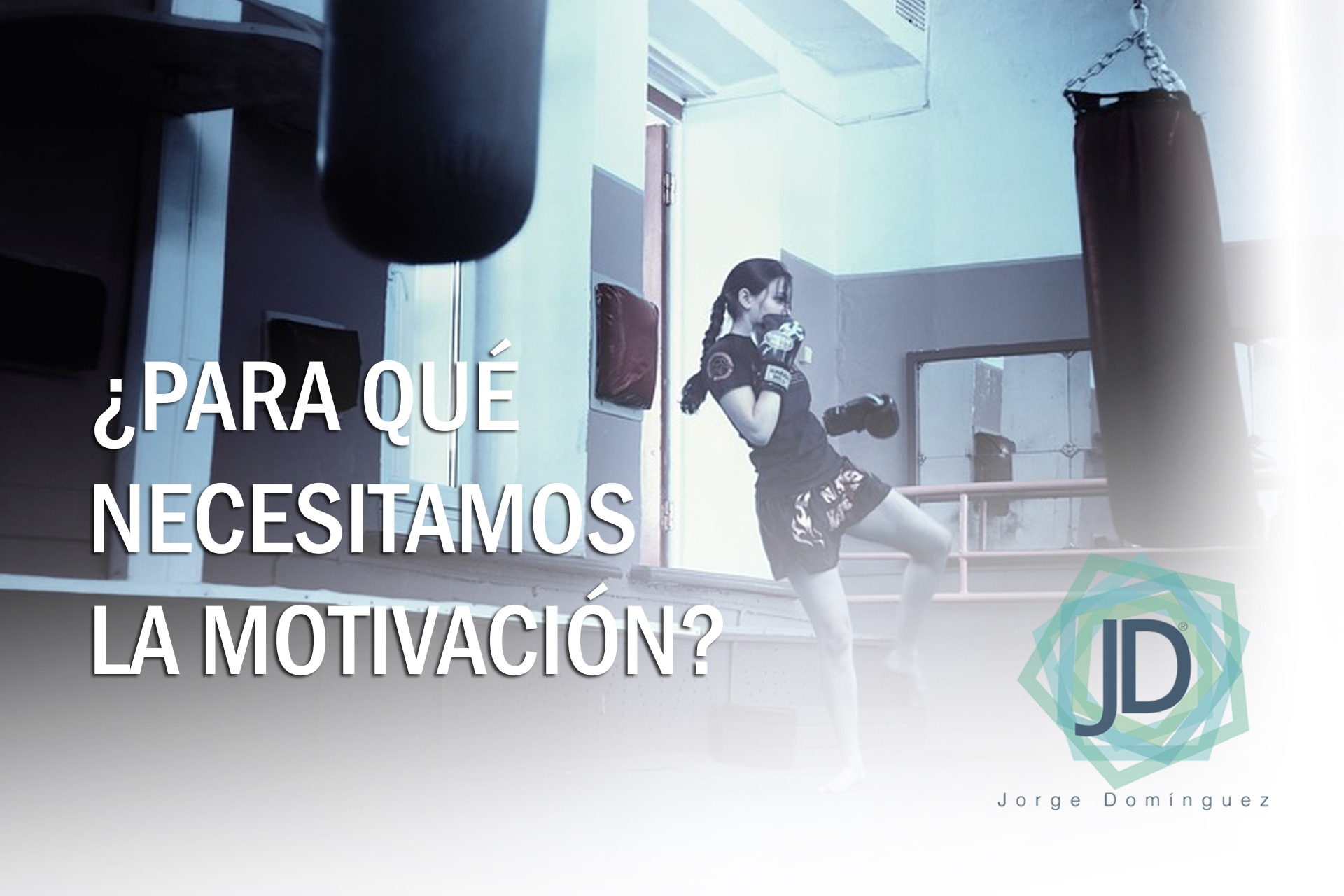 Motivación: ¿Por qué es importante estar motivados? - Jorge Domínguez