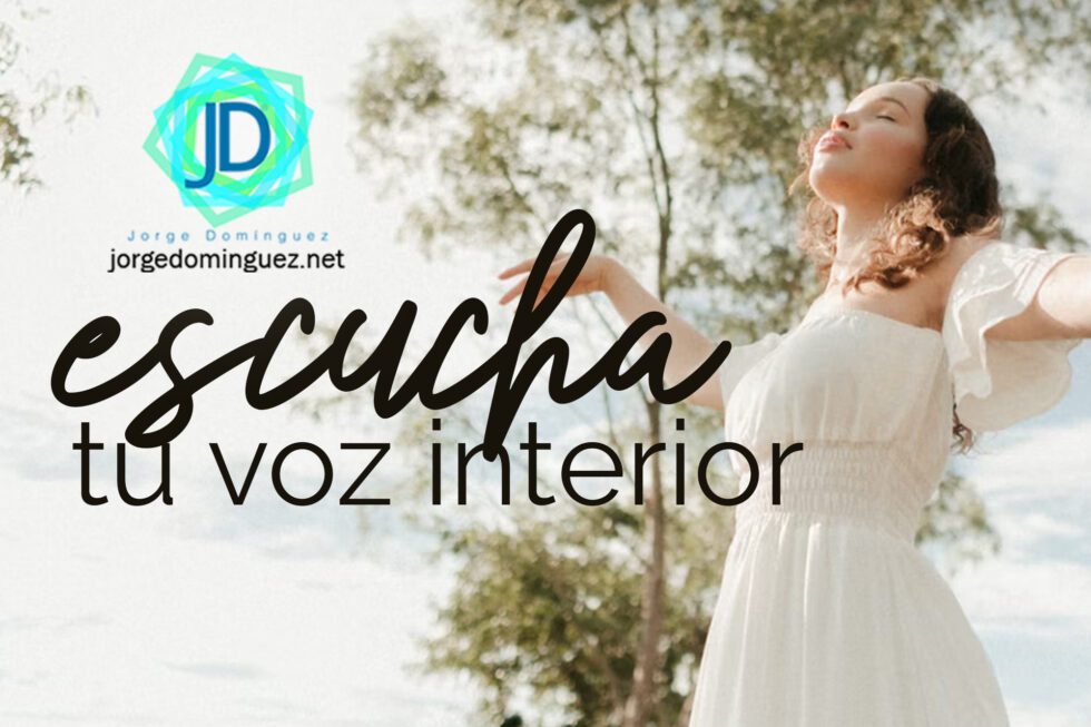 Cómo escuchar a tu voz interior - Jorge Domínguez
