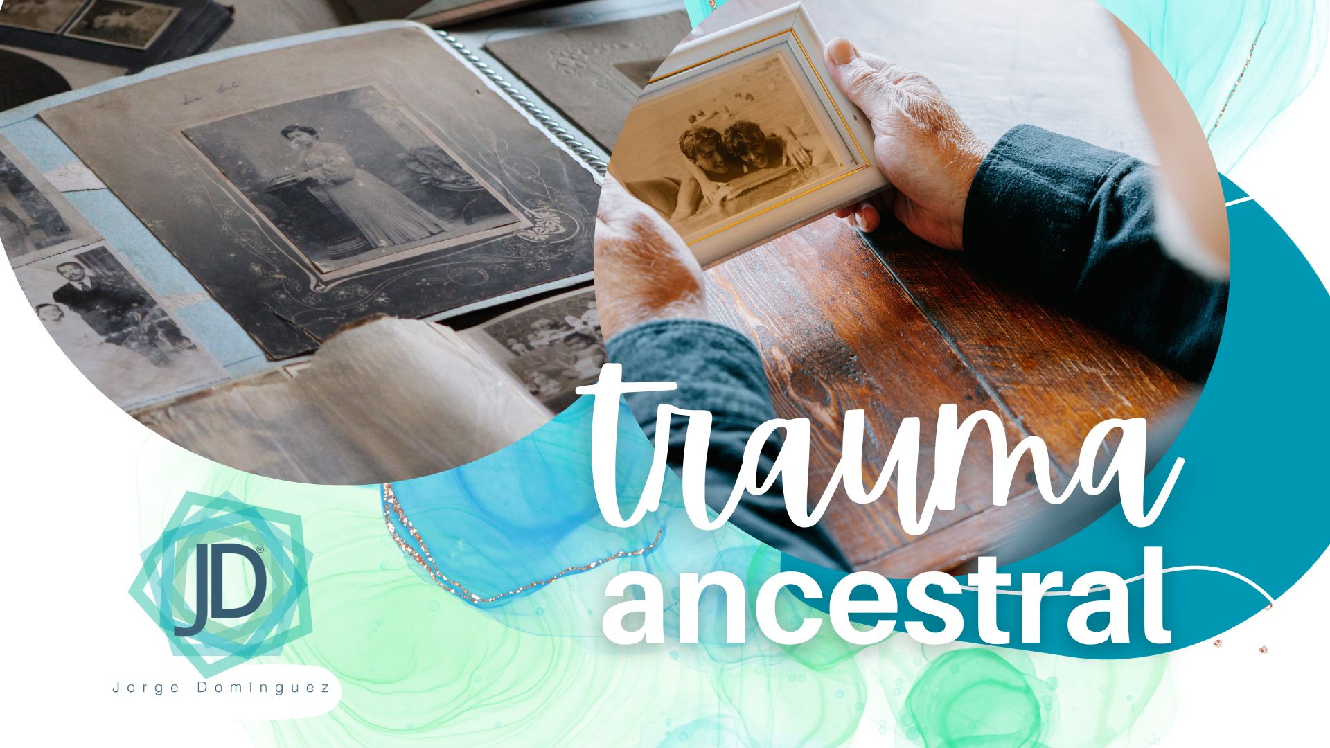 Trauma Ancestral: Sanando las Heridas del Pasado - Jorge Domínguez